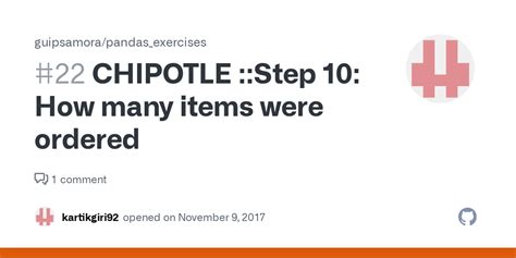 chipotle step 10 how many items were ordered · issue 22 · guipsamora pandas exercises · github