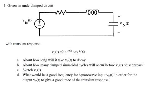 Solved 1 Given An Underdamped Circuit With Transient