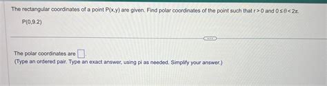 Solved The Rectangular Coordinates Of A Point P X Y Are Chegg
