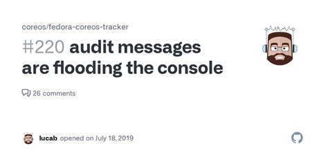 Audit Messages Are Flooding The Console Issue Coreos Fedora Coreos Tracker GitHub