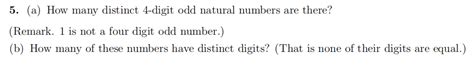 Solved 5 A How Many Distinct 4 Digit Odd Natural Numbers Chegg Com