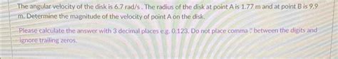 the angular velocity of the disk is 6 7rad s the