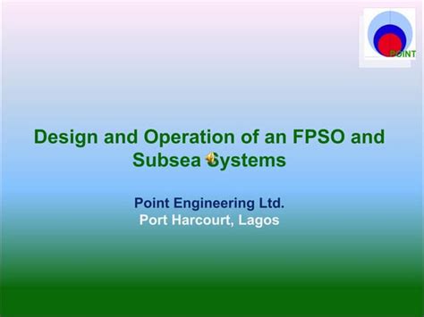 Point Design And Op Of Fpso And Subsea Systems Ppt