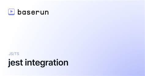 Jest Integration Baserun