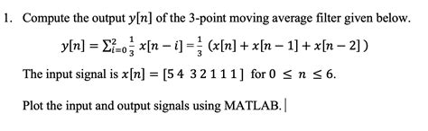 Solved Compute The Output Y N Of The Point Moving Chegg