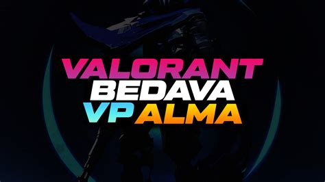 Valorant Bedava Vp Alma Yöntemleri İnternete Gel