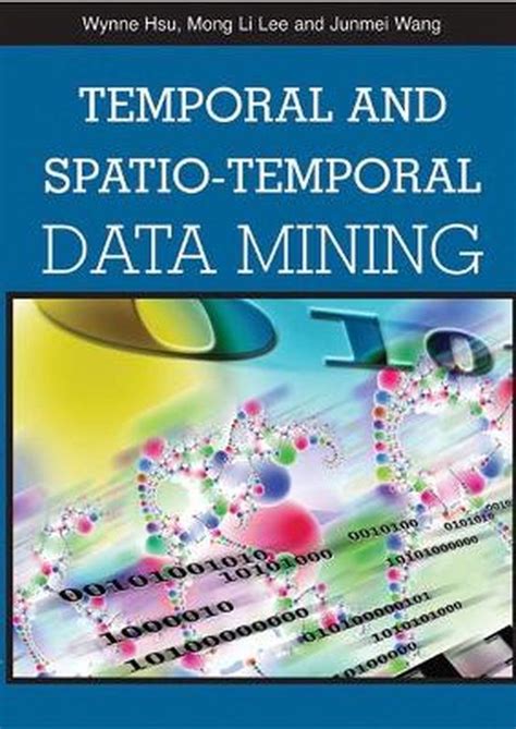 Temporal And Spatio Temporal Data Mining 9781599043876 Wynne Hsu Boeken Bol