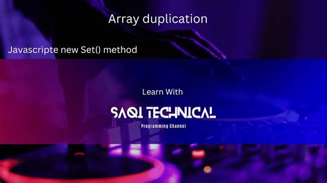 Lecture No 1 Array Duplication Number Remove In Javascript New Set Method Youtube