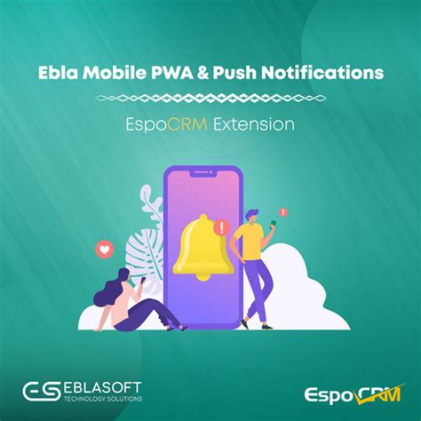 Espocrm Mobile PWA Push Notifications Eblasoft Extensions