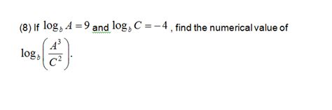 solved if logb a 9 and logbc 4 find the numerical