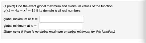 Solved 1 Point Find The Exact Global Maximum And Minimum Chegg Com