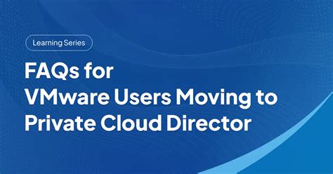 frequently asked questions faq for vmware users moving to private