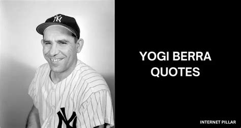 151 Yogi Berra Quotes To Inspire And Motivate You