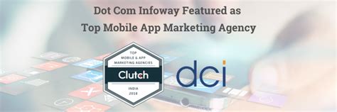 Dot Com Infoway Featured As Leading Mobile App Marketing Agency By