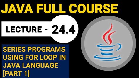Series Programs Using For Loop In Java Lecture 244 Part 1 Java Full Course By Edustuff