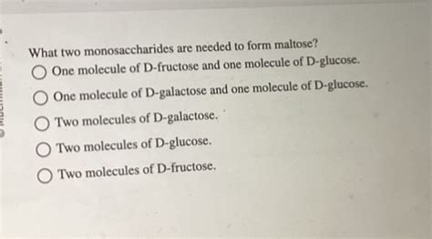 Solved What Two Monosaccharides Are Needed To Form