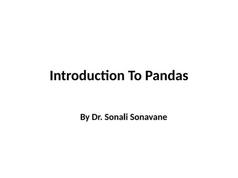 Introduction To Pandasbasics With Syntax And Examplespptx