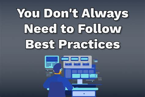 You Dont Always Need To Follow Best Practices Dev Tester