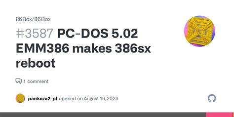 Pc Dos 502 Emm386 Makes 386sx Reboot · Issue 3587 · 86box86box · Github