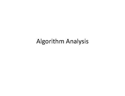 algorithm analysis dsa algorithm analysis objectives why is algorithm analysis important