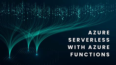 Azure Serverless With Azure Functions