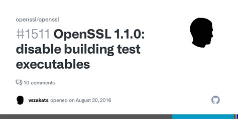 Openssl 110 Disable Building Test Executables · Issue 1511 · Opensslopenssl · Github