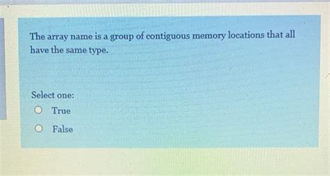 Solved The Array Name Is A Group Of Contiguous Memory