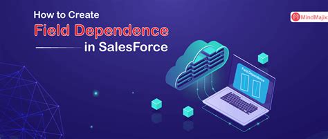 Field Dependence In Salesforce How To Create Field Dependence