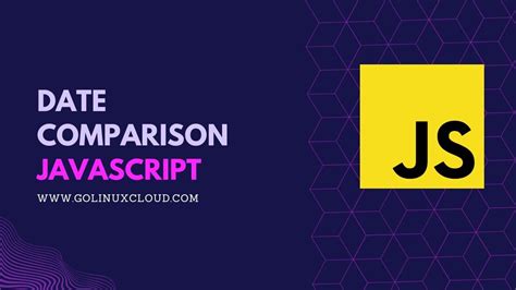 How To Compare Dates In Javascript Solved Golinuxcloud