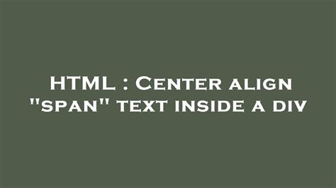 Html Center Align Span Text Inside A Div Youtube