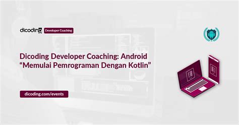 Dicoding Developer Coaching Android Memulai Pemrograman Dengan Kotlin Dicoding Blog