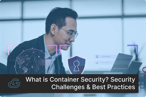 What Is Container Security Security Challenges Best Practices