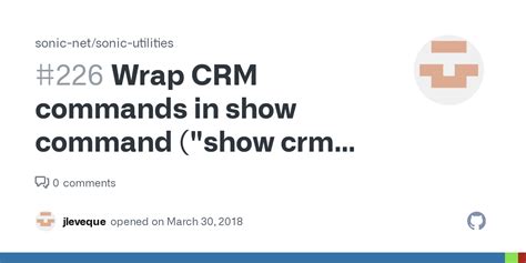 Wrap Crm Commands In Show Command Show Crm · Issue 226 · Sonic