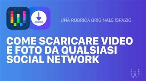 Un Unico Workflow Per Scaricare Foto E Video Da Tutti I Social Network Guide Workflow Ispazio