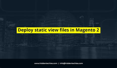 Deploy Static View Files In Magento 2 HiddenTechies