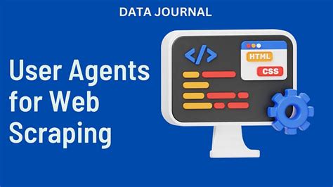 How To Use User Agents For Web Scraping Data Journal