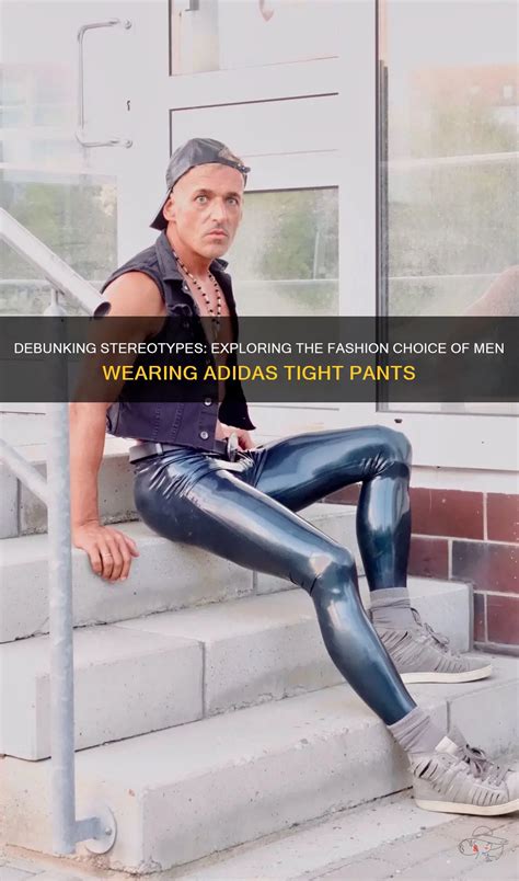 Debunking Stereotypes Exploring The Fashion Choice Of Men Wearing Adidas Tight Pants ShunVogue