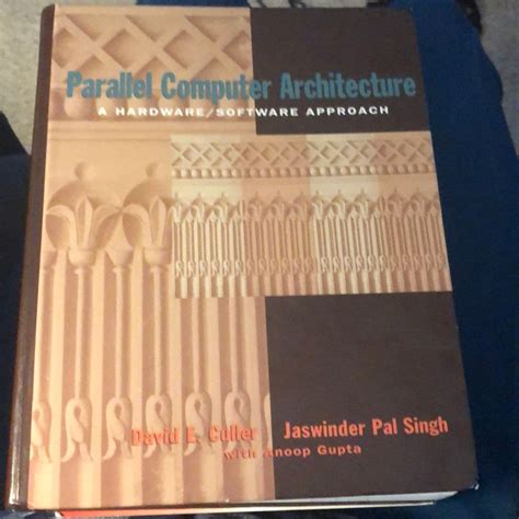 Parallel Computer Architecture By Jaswinder Pal Singh Anoop Gupta