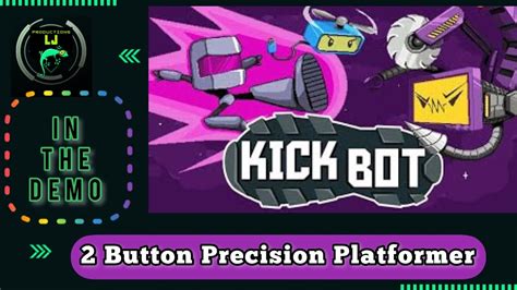 Kickbot In The Demo Demo Gameplay Youtube