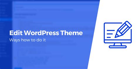 3 ways to edit a wordpress theme one is old one is gold