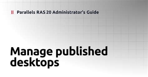 Manage Published Desktops Parallels Ras 20 Administrators Guide