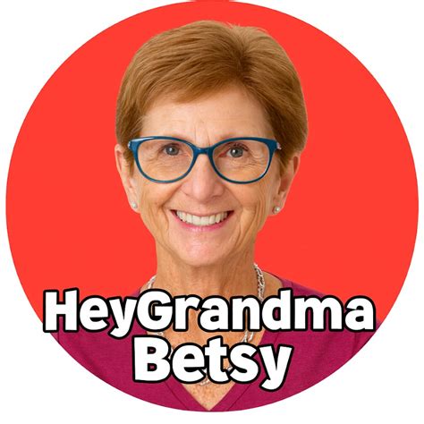 Hey Grandma Betsy Youtube