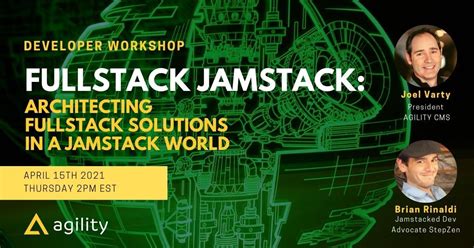 Architecting Fullstack Solutions In A Jamstack World Free Workshop With Joel Varty And Brian