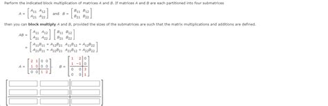 Solved Perform The Indicated Block Multiplication Of