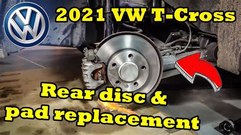 Diy 2021 Vw T Cross Rear Brake Disc And Pad Replacement Guide Youtube