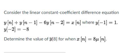 Solved Consider The Linear Constant Coefficient Difference Chegg
