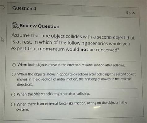 Solved Review Question Assume That One Object Collides With