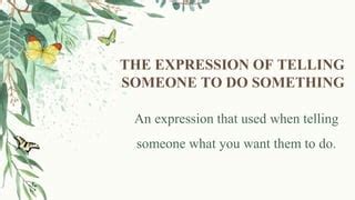 The Expression Of Telling Someone To Do Something Pptx