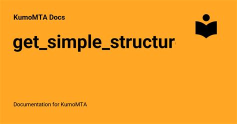Get Simple Structure Kumomta Docs