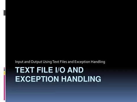 Ppt Text File Io And Exception Handling Powerpoint Presentation